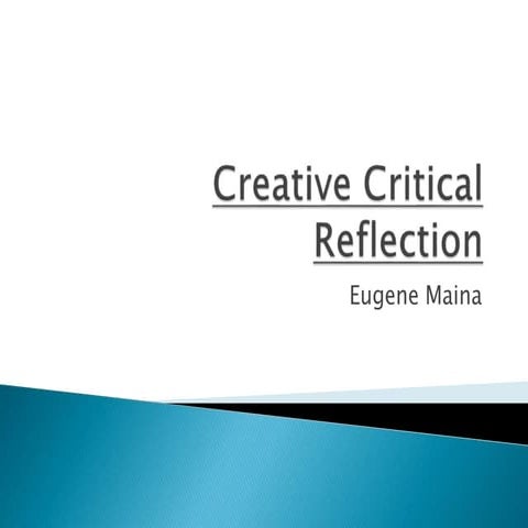 Creative critical reflection final | PPT