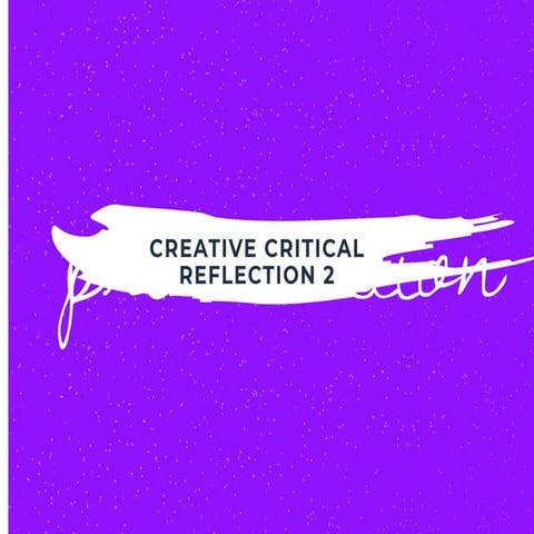Creative Critical Reflection 2 | PPTX