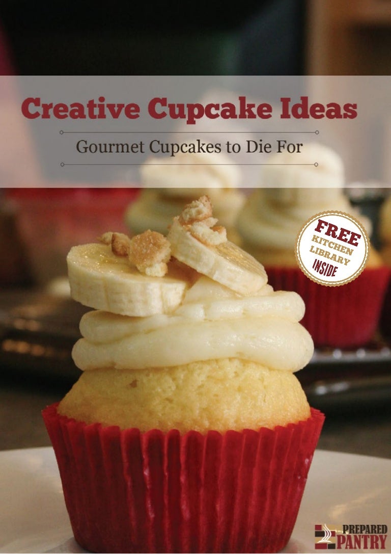 Creative Cupcake Ideas: Gourmet Cupcakes to Die For
