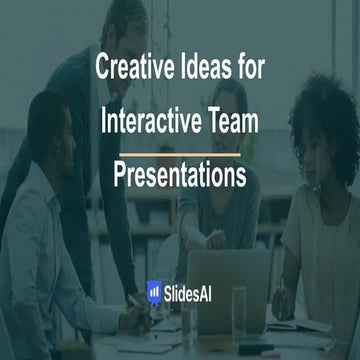 Creative Ideas for Interactive Team Presentations | PPTX