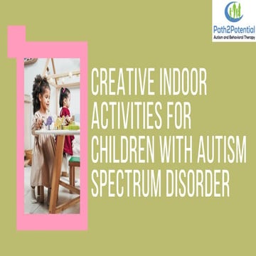 Creative Indoor Activities for Children With Autism Spectrum Disorder | PPT