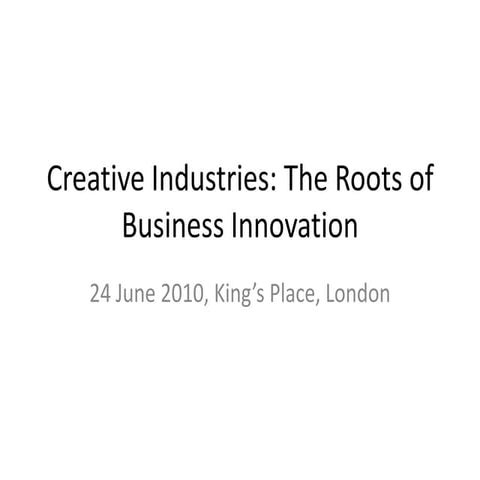Creative Industries: The Roots of Business Innovation | PPT