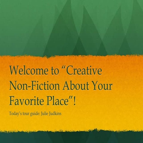 I Know Here: Writing Creative Nonfiction About Your Favorite Place | PPTX