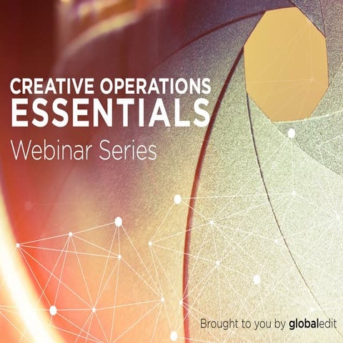 Fine-tuning your Creative Production Workflow -- Creative Operations Essentials | PPT