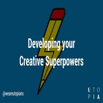 Developing your Creative superpowers | PPT
