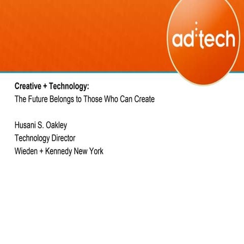 Creative + Technology: The Future Belongs To Those Who Create | PPTX