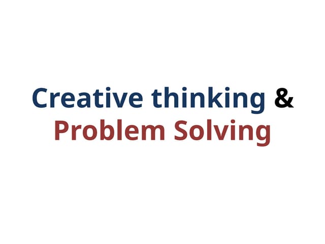 Creative thinking & Problem Solving- Lecture 1.2.pptx Creative thinking & Problem Solving- Lecture 1.2.pptx
