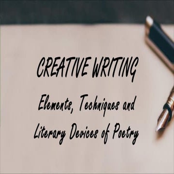 Creative Writing-identify the elements of poetry; 2. appreciate the ...