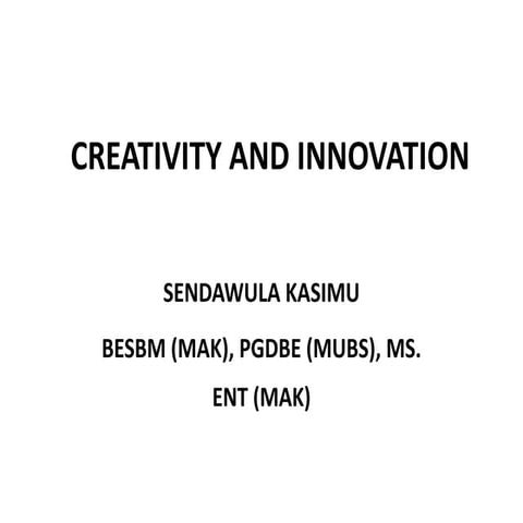 CREATIVITY AND INNOVATION.ppt | Business Administration | Business