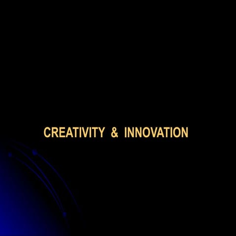 creativity and innovation in entrepreneurship | PPTX