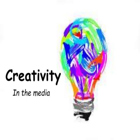 Creativity in the media | PPT