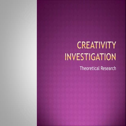 Creativity investigation | PPTX