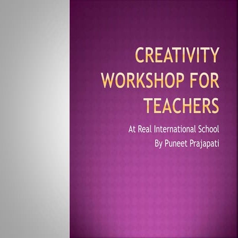 Creativity workshop for teachers | PPTX