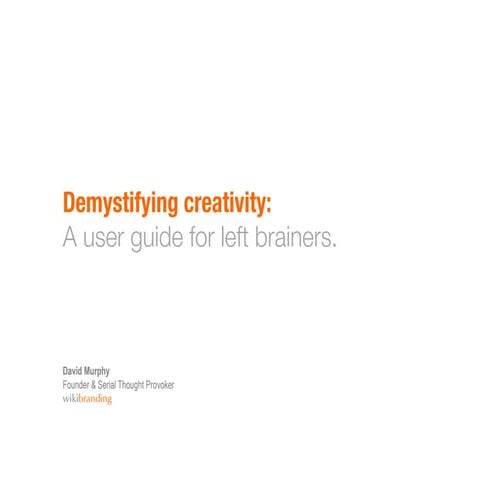 Demystifying Creativity: a handbook for left brainers. | PDF