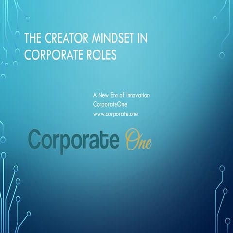 The Creator Mindset in Corporate Roles: A New Era of Innovation.pptx