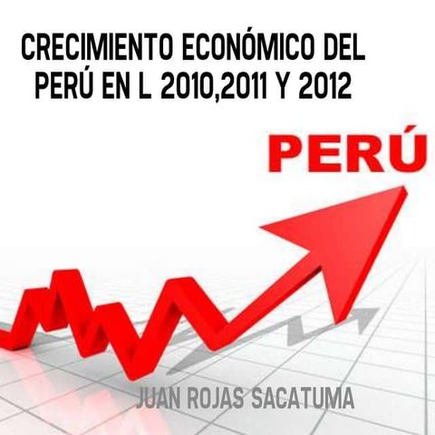 Crecimiento económico del perú en l 2010,2011 y | PPTX