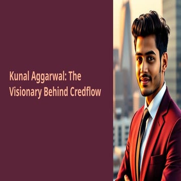 kunnal aggarwal Founder of cred flow.pptx