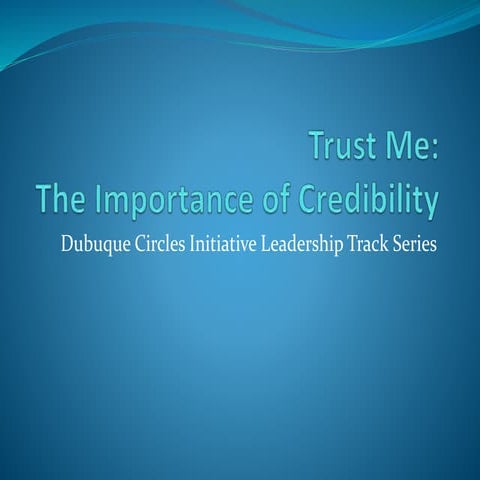 Trust Me: The Importance of Credibility | PPTX