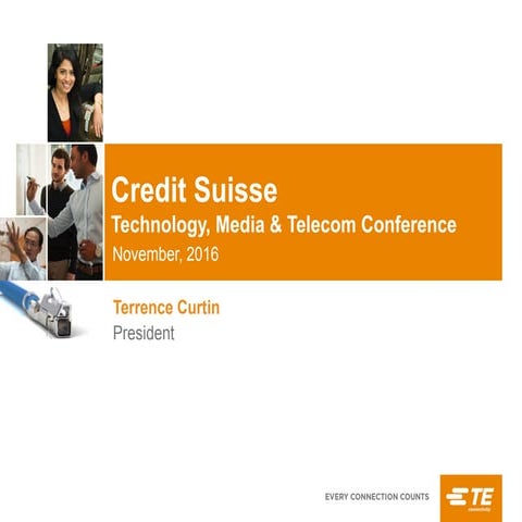 TE Connectivity - 2016 Credit Suisse Technology, Media & Telecom ...