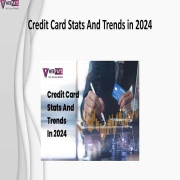Credit Card Stats And Trends in 2024- Webpays | PPT