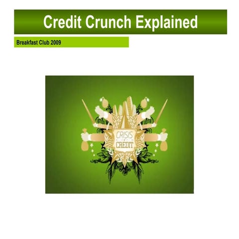 The Credit Crisis Explained | PPT | Home Financing | Personal Debt
