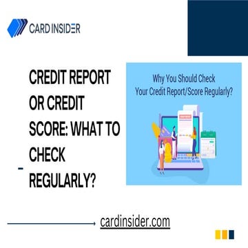 What Should You Check Regularly: Your Credit Report or Your Credit ...