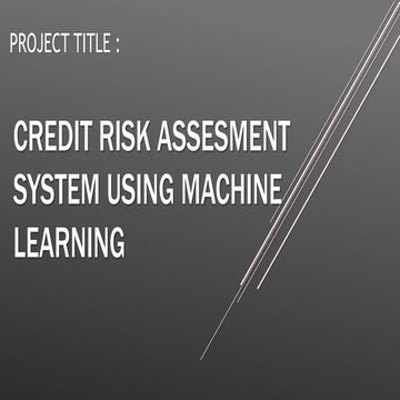 CREDIT_RISK_ASSESMENT_SYSTEM_USING_MACHINE_LEARNING[1] [Read-Only].pptx