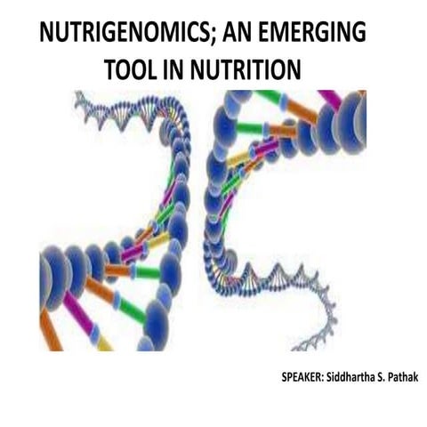 Nutrigenomics: An emerging science in Nutrition | PPTX
