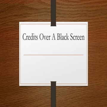 Credits Over A Black Screen | PPT
