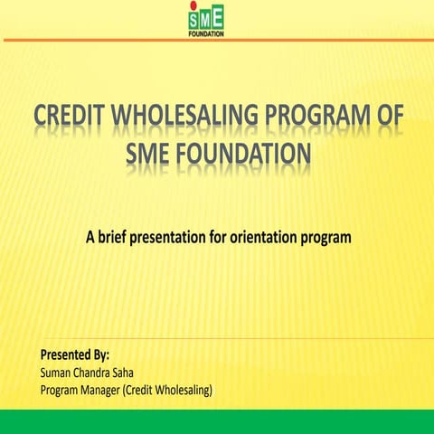 Credit wholesaling program of SME Foundation | PPTX