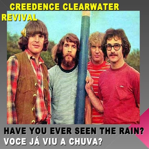 Creedence clearwater revival have you ever seen the rain | PPS