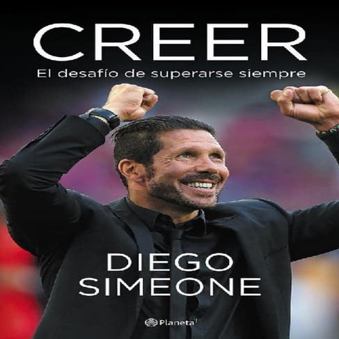 CREER_EL_DESAFÍO_DE_SUPERARSE_SIEMPRE_CHOLO_SIMEONE_PABLINO_DT.pdf