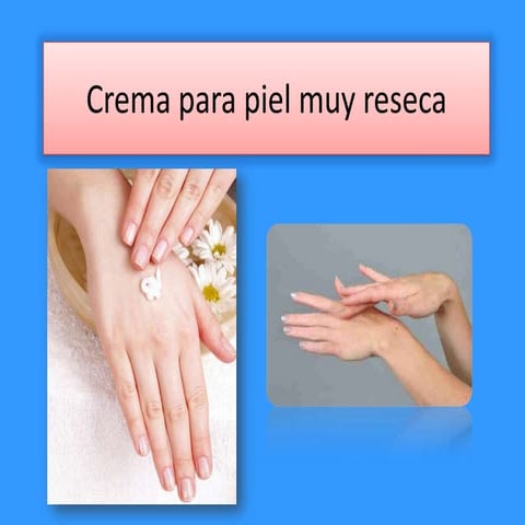 Crema para piel muy reseca | PPTX