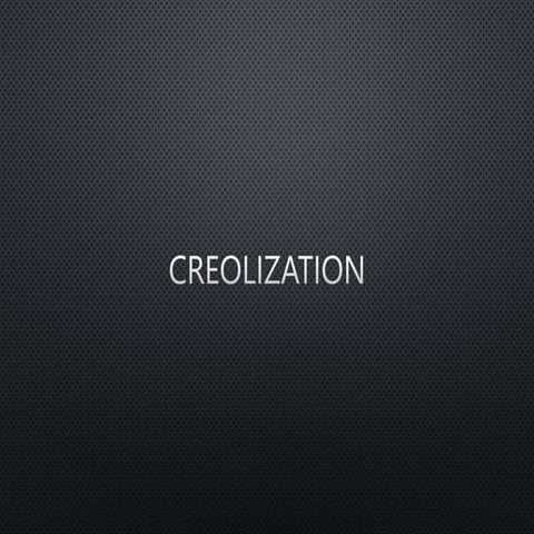 Cape sociology unit 1 - CREOLIZATION.ppt