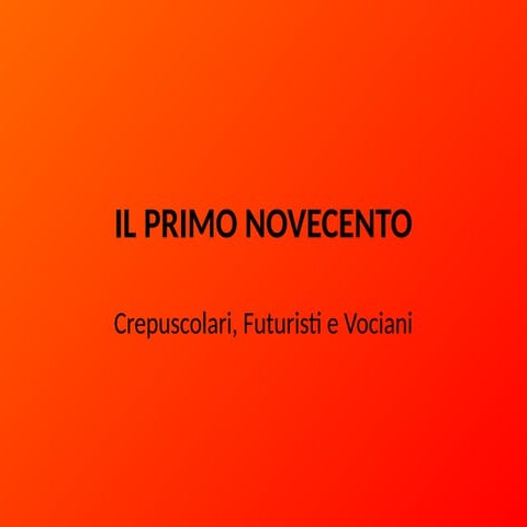 Crepuscolari,Futuristi presentazione e riviste.pptx