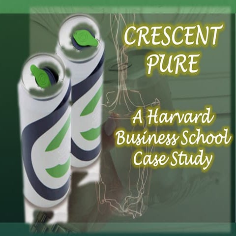 Crescent Pure: A Harvard Business Case Study | PDF