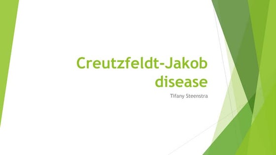 Creutzfeldt-Jacob Disease | PPT