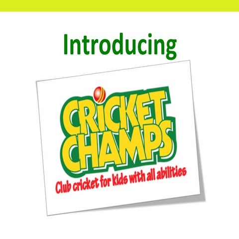 Cricket Champs - Presentation for Junior Cricket Clubs | PPT