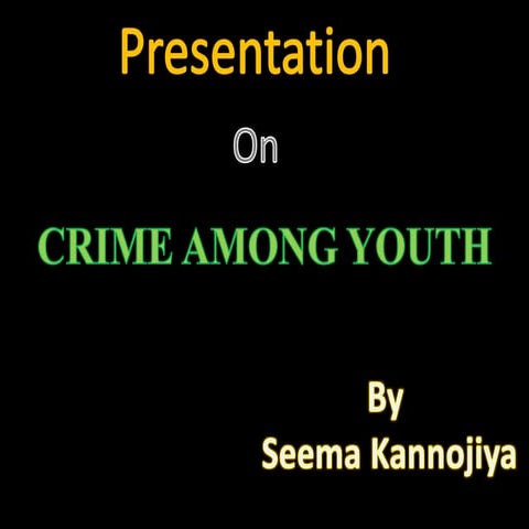 Crime among youth | PPTX
