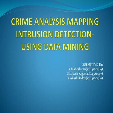 CRIME ANALYSIS MAPPING INTRUSION DETECTION-USING DATA MINING.pptx