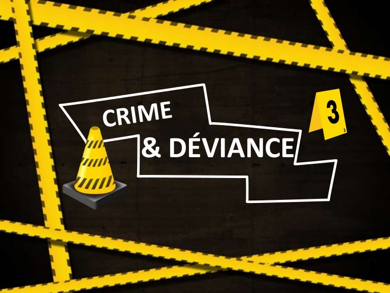 Crime and Deviance