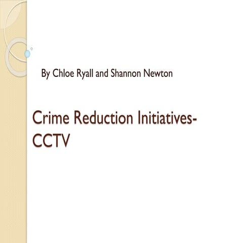 Crime reduction initiatives cctv | PPTX