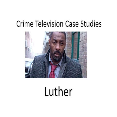 Crime television case studies luther | PPTX