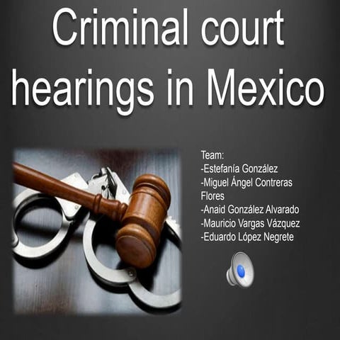 Criminal court hearings in mexico | PPTX