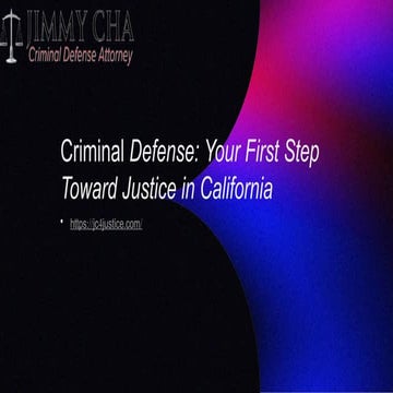 Criminal Defense Your First Step Toward Justice in California.pptx