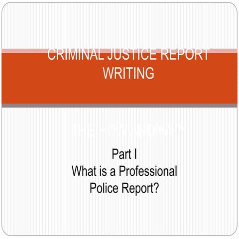 Criminal Justice 1: What is a Professional Report? | PPTX