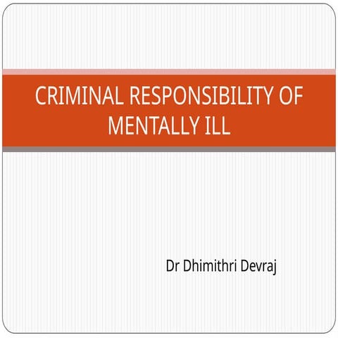 CRIMINAL RESPONSIBILITY OF MENTALLY ILL.pptx