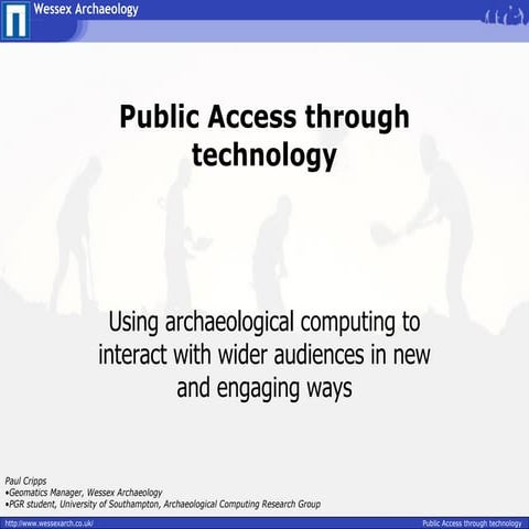 Public Access through technology; Using archaeological computing to ...