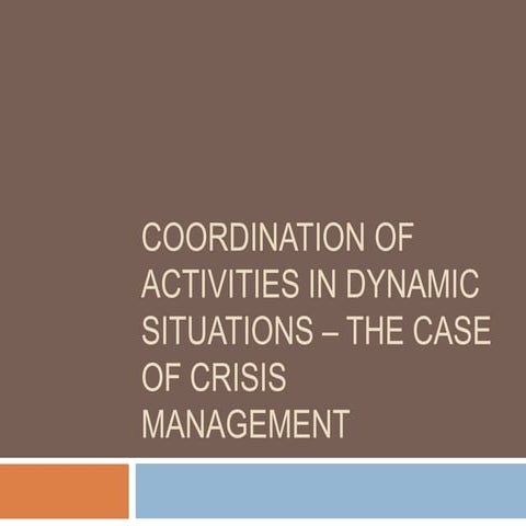 Coordination of Activities in Dynamic Situations – The Case Of Crisis ...