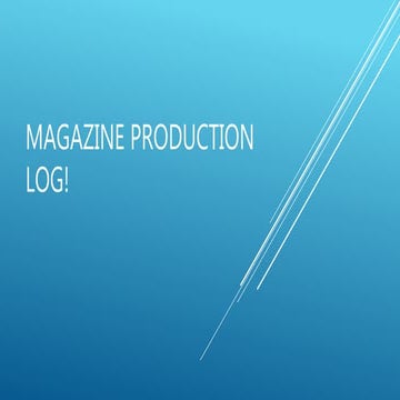 Digital Magazine Production Log | PPT